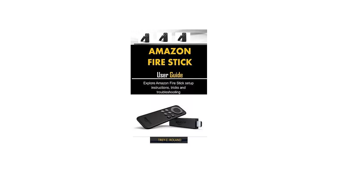 博客來-Amazon Fire Stick User Guide: Explore Amazon Fire Stick setup ...