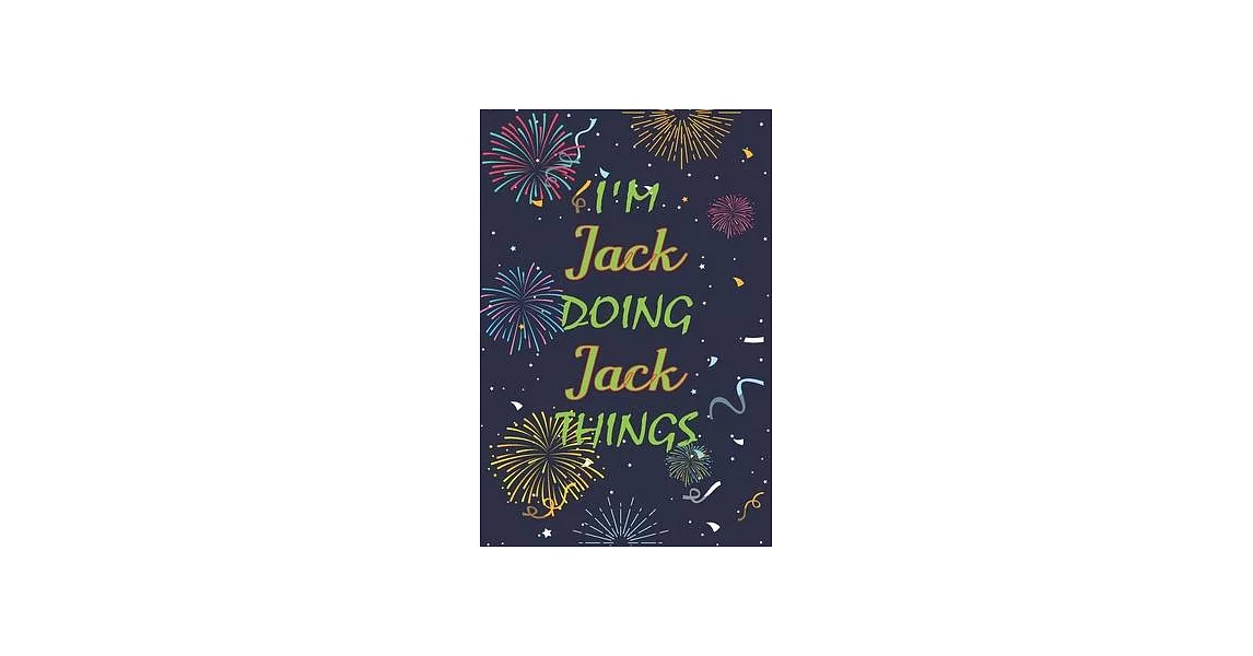 博客來-I’’m Jack Doing Jack Things Notebook Birthday Gift: Personalized ...