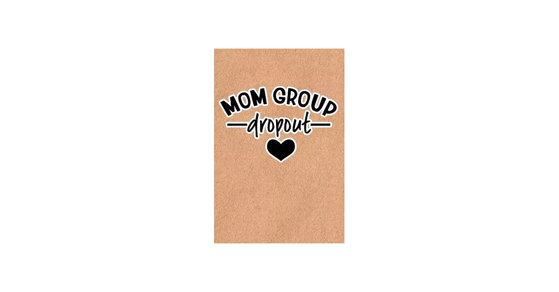 博客來-Mom Group Dropout: Recycled Paper Print Sassy Mom Journal / Snarky ...