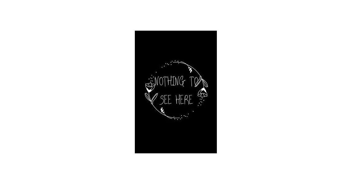 博客來-Nothing To See Here: Lined Notebook / Journal, Black cover