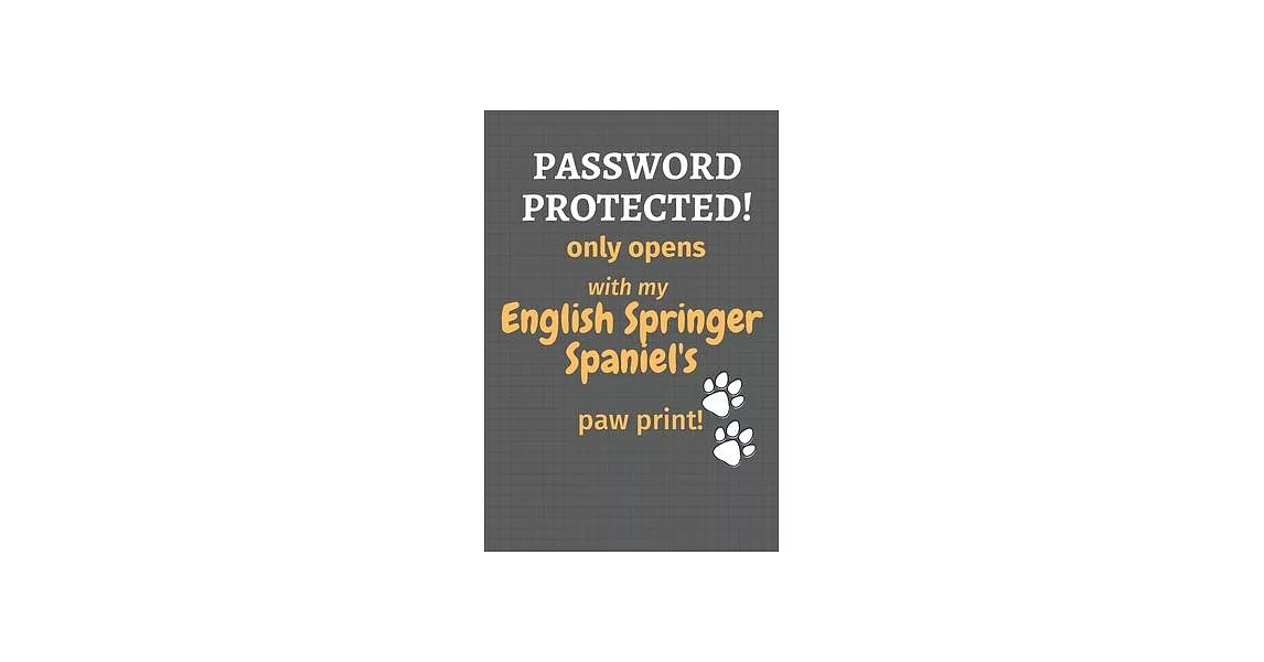 博客來-Password Protected! only opens with my English Springer Spaniel’’s ...