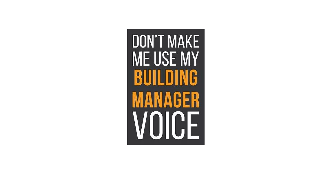 博客來-Don’’t Make Me Use My Building Manager Voice: Funny Gift Idea For ...