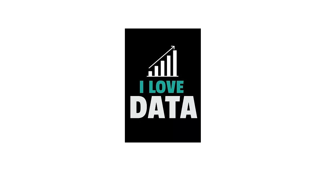 博客來-I Love Data: Blank Lined Journal Gift For Computer Data Science Related People.