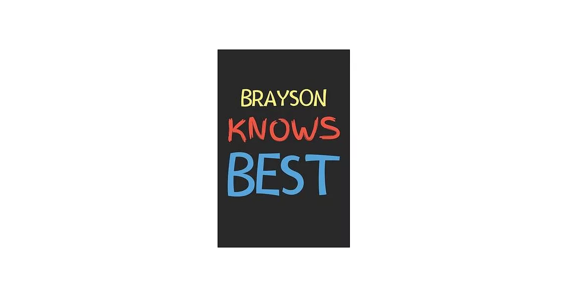 博客來-Brayson Knows Best: Lined Journal, 120 Pages, 6 x 9, Brayson ...