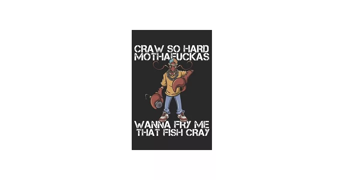 博客來-Craw So Hard Mothafuckas Wanna Fry Me That Fish Cray: Funny ...