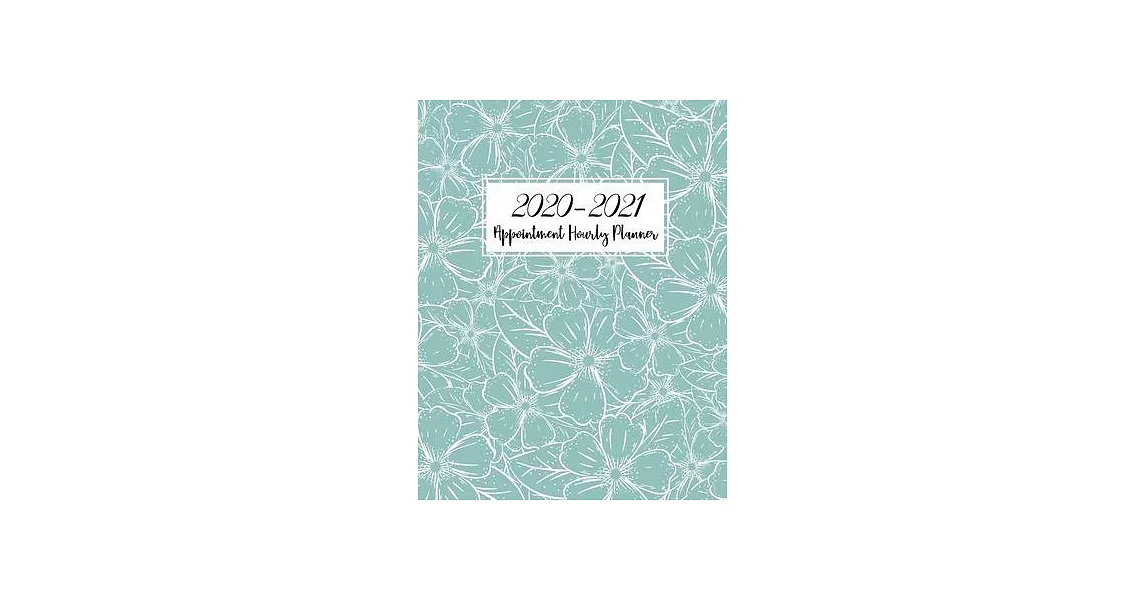 博客來-2020-2021 Appointment Hourly Planner: Floral Leaves Cover - 18 ...