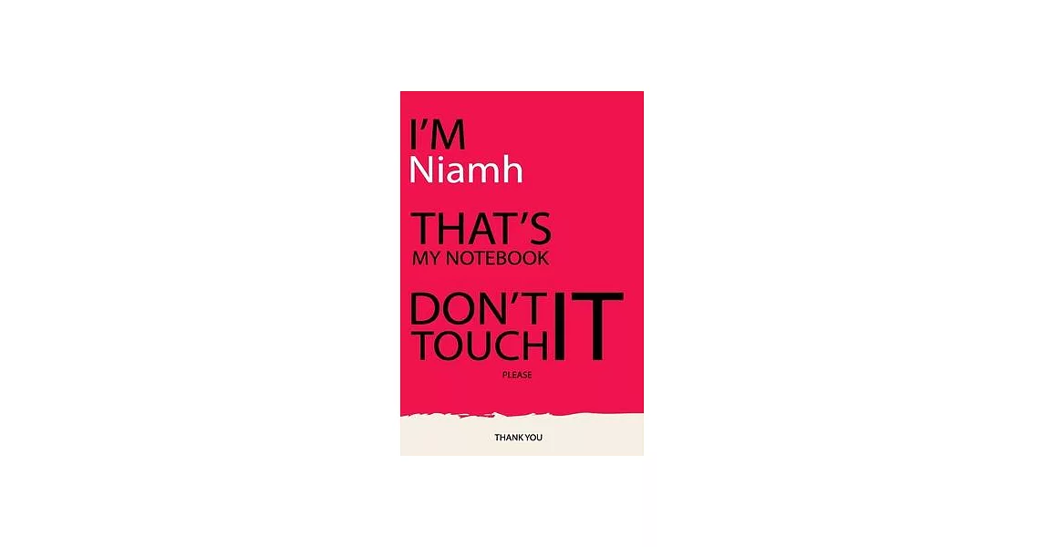 博客來-Niamh: DON’’T TOUCH MY NOTEBOOK Unique customized Gift for Niamh ...