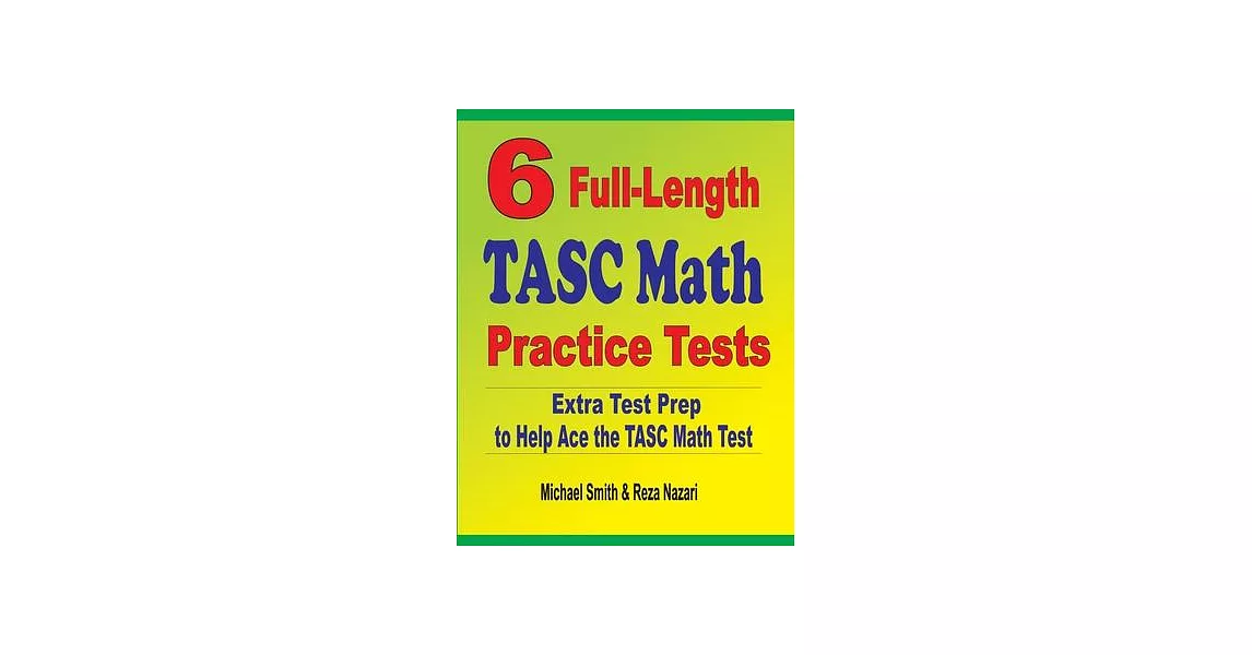 博客來-6 Full-Length TASC Math Practice Tests: Extra Test Prep to Help Ace ...