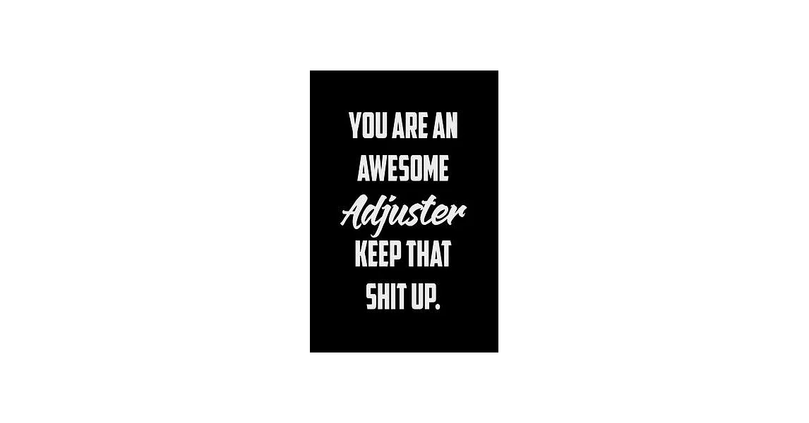 博客來-You Are An Awesome Adjuster Keep That Shit Up: Funny Gratitude ...