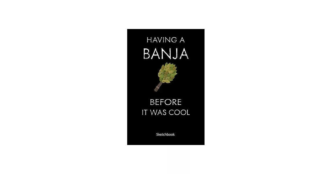 博客來-Having a banja before it was cool. Sketchbook: Wellness Journal as ...