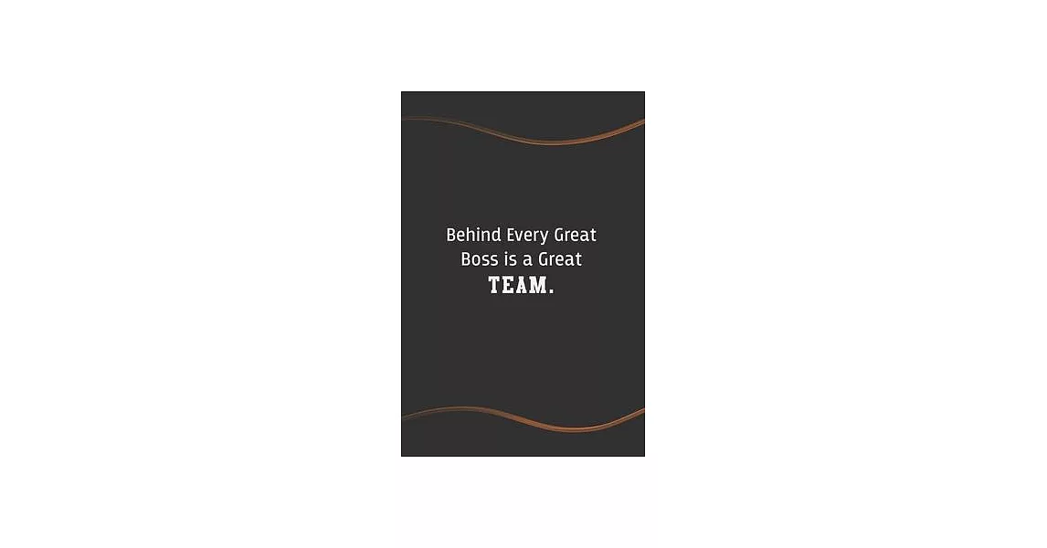 博客來-Behind Every Great Boss is a Great Team: Funny Saying Blank Lined ...