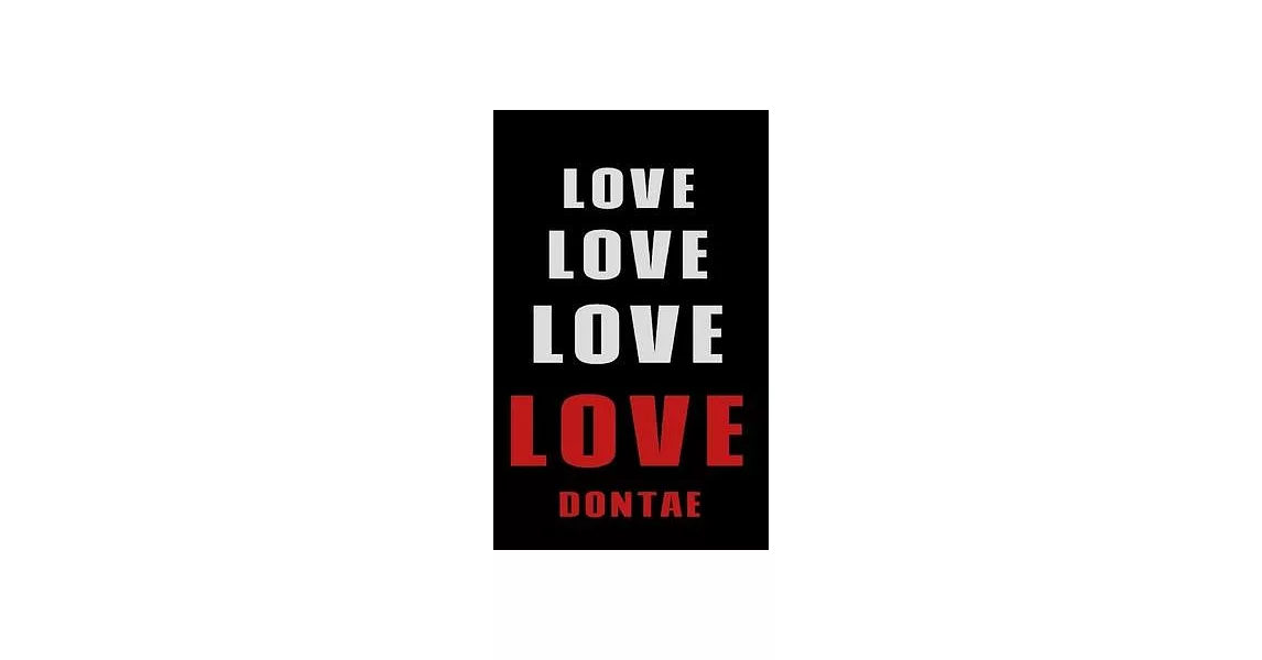 博客來-Love Love Love LOVE Dontae: Personalized Journal for the Man I Love