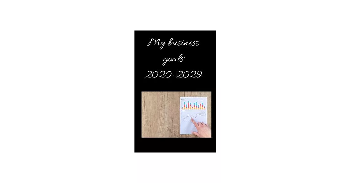 博客來-My business goals 2020-2029 Notebook, Composition Notebook Journal ...