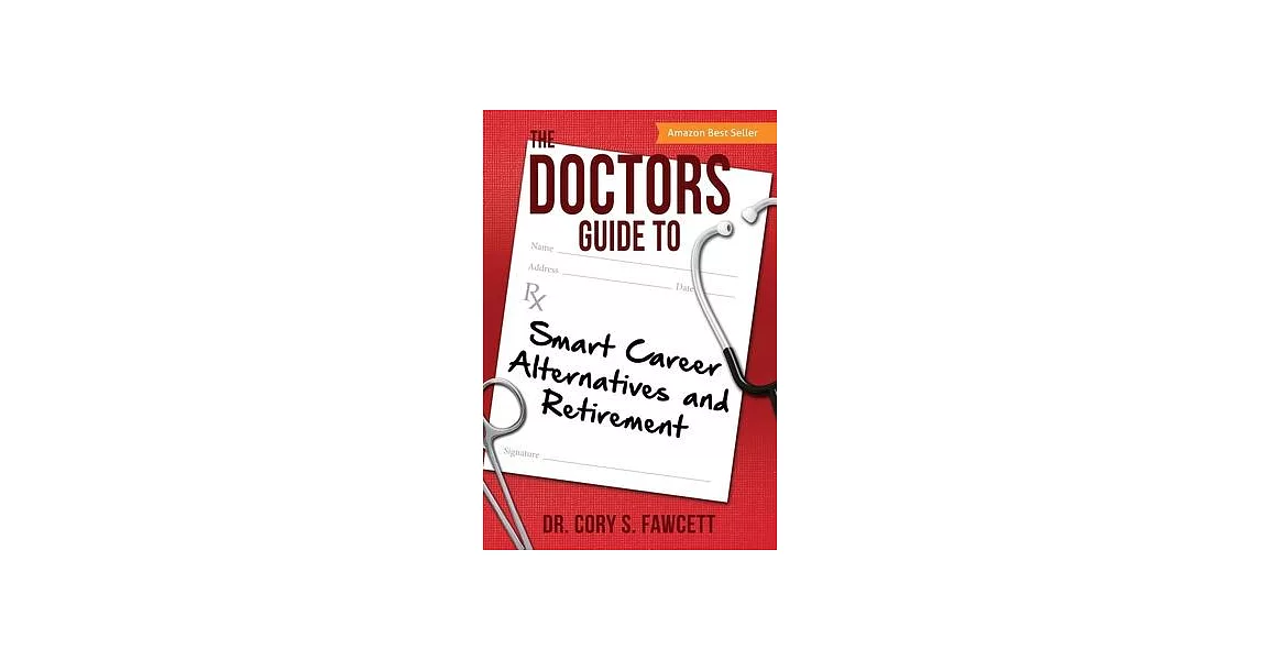 博客來-The Doctors Guide to Smart Career Alternatives and Retirement