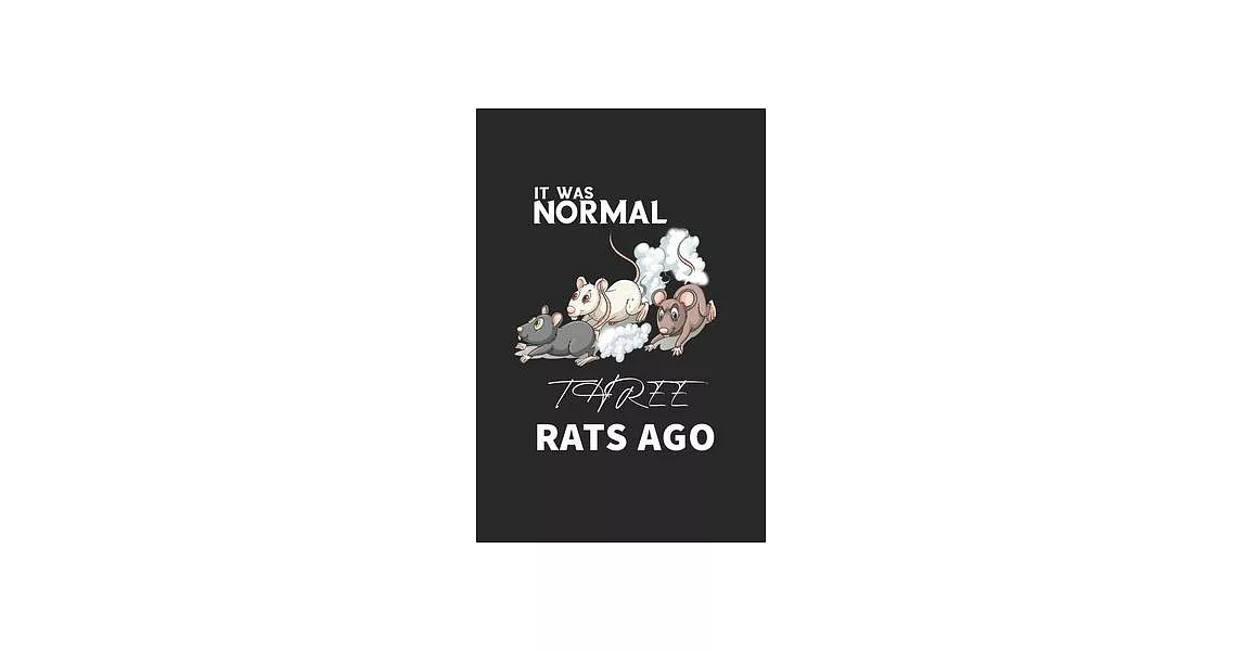 博客來-It Was Normal Three Rats Ago: Funny Gifts for Rat Lovers. Lined Rat ...