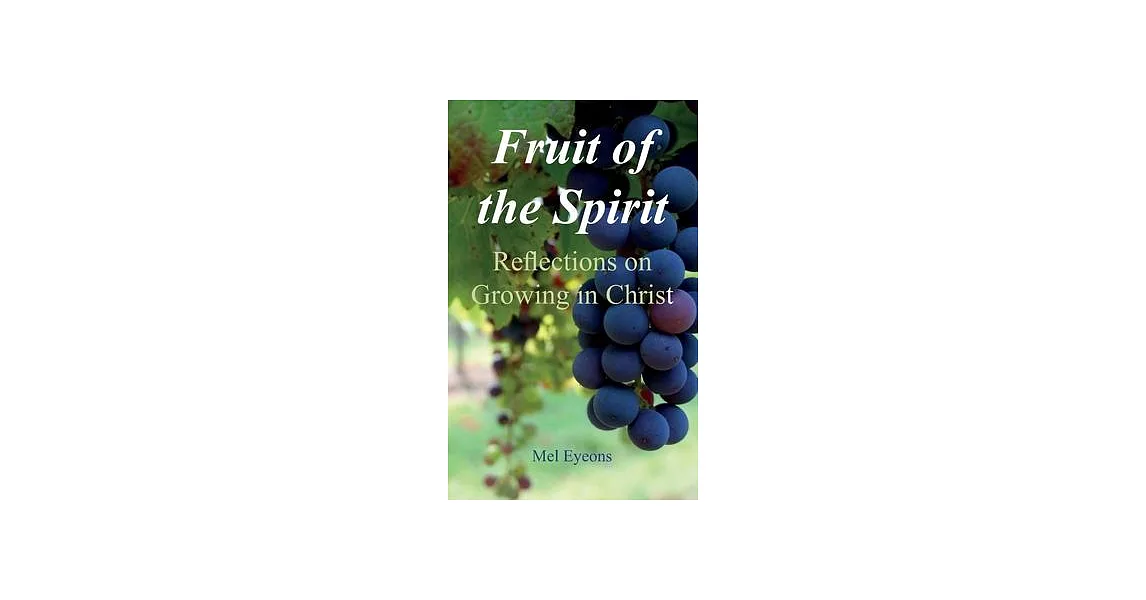 博客來-Fruit of the Spirit: Reflections on Growing in Christ