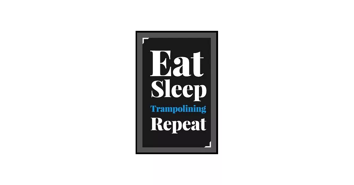 博客來-Eat Sleep Trampolining Repeat: (Diary, Notebook) (Journals) or ...