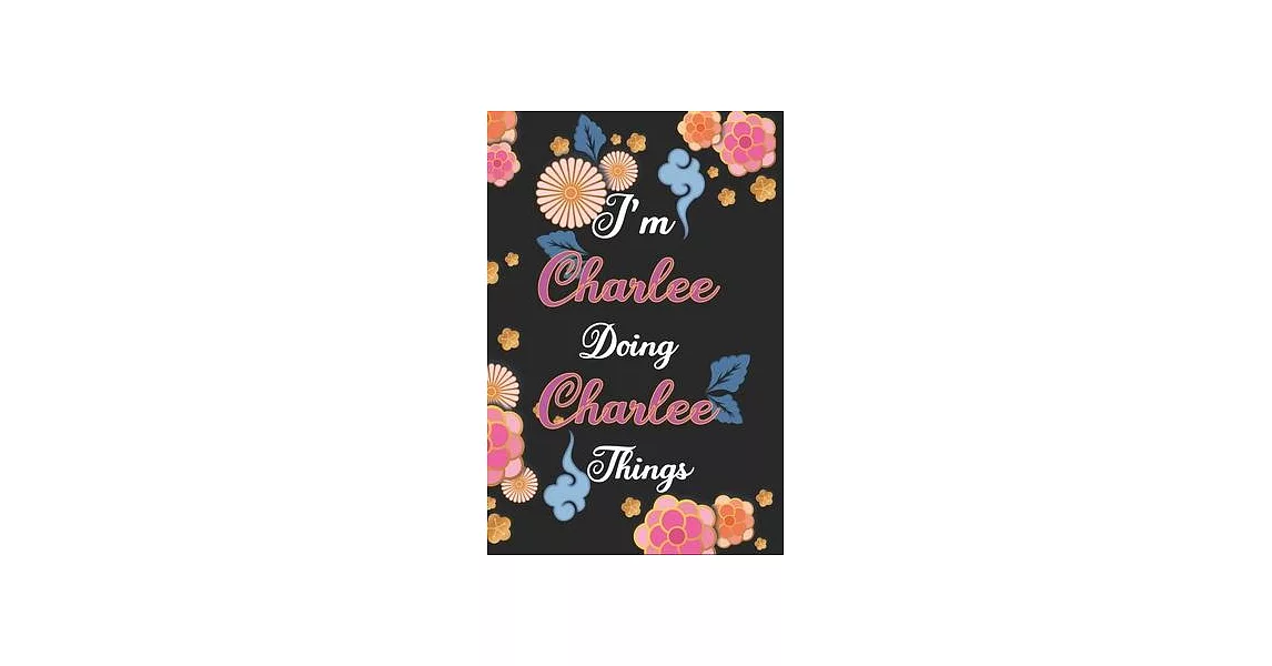 博客來-I’’m Charlee Doing Charlee Things Notebook Birthday Gift ...
