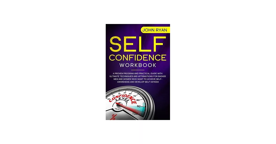 博客來-Self Confidence Workbook: A Proven Program and Practical Guide With ...