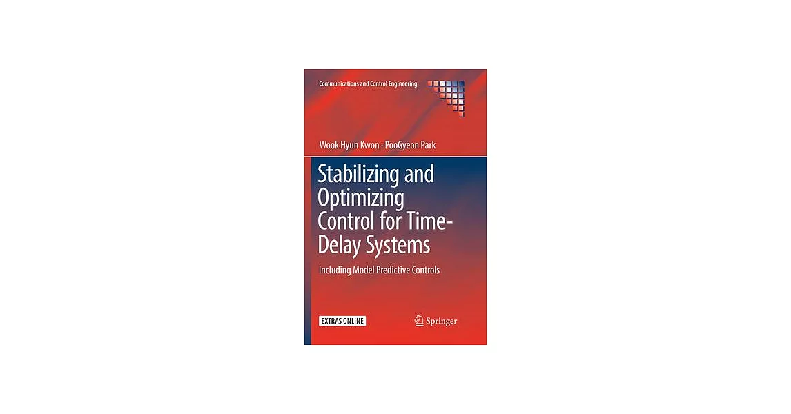 博客來-Stabilizing and Optimizing Control for Time-Delay Systems: Including Model Predictive Controls