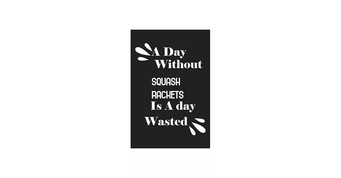 博客來-A day without squash rackets is a day wasted