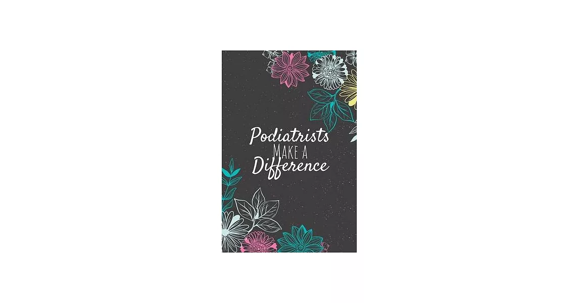 博客來-Podiatrists Make A Difference: Podiatrist Gifts, Physician Journal ...