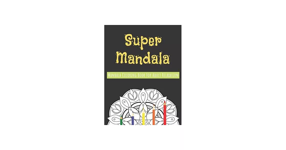 博客來-Super Mandala Coloring Book For Adult: Mandala Coloring Book For ...
