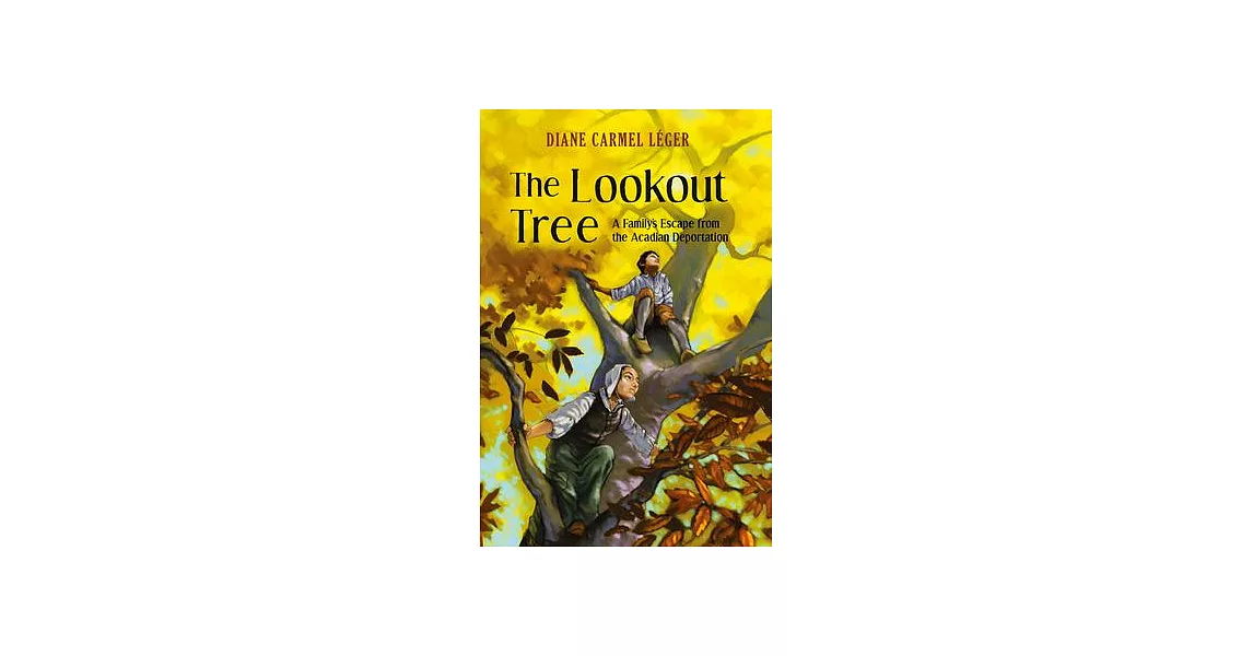 博客來-The Lookout Tree: A Family’s Escape from the Acadian Deportation