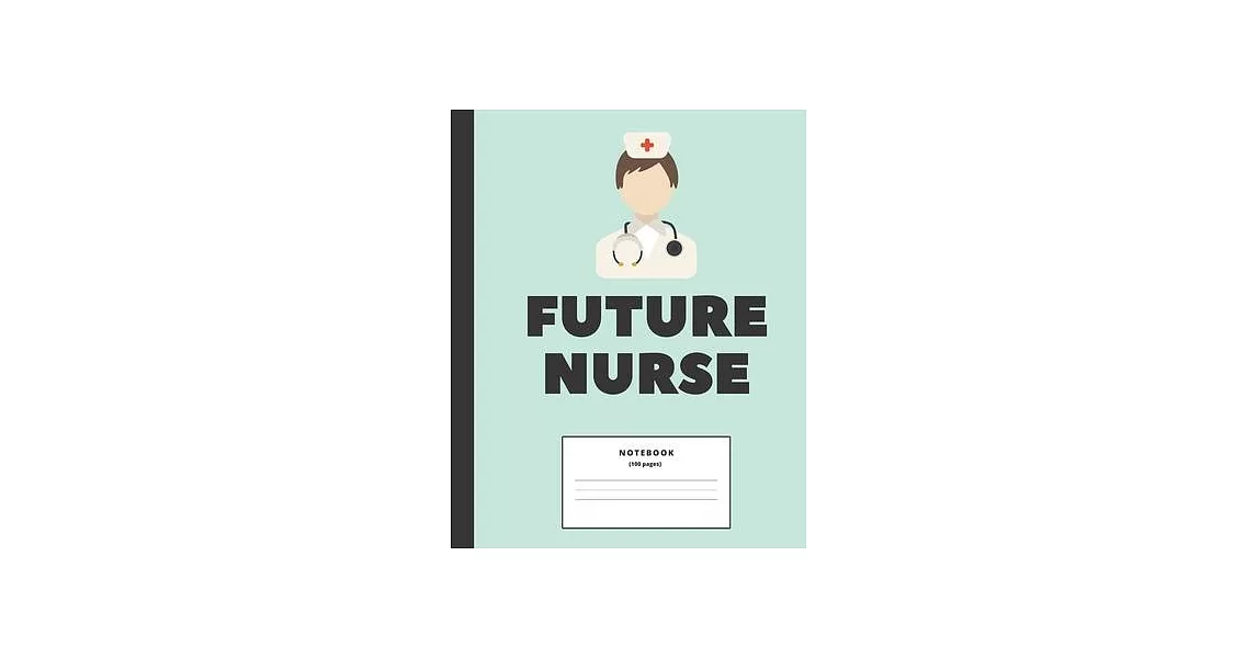 博客來-Future Nurse College ruled Notebook: Composition Notebook for ...