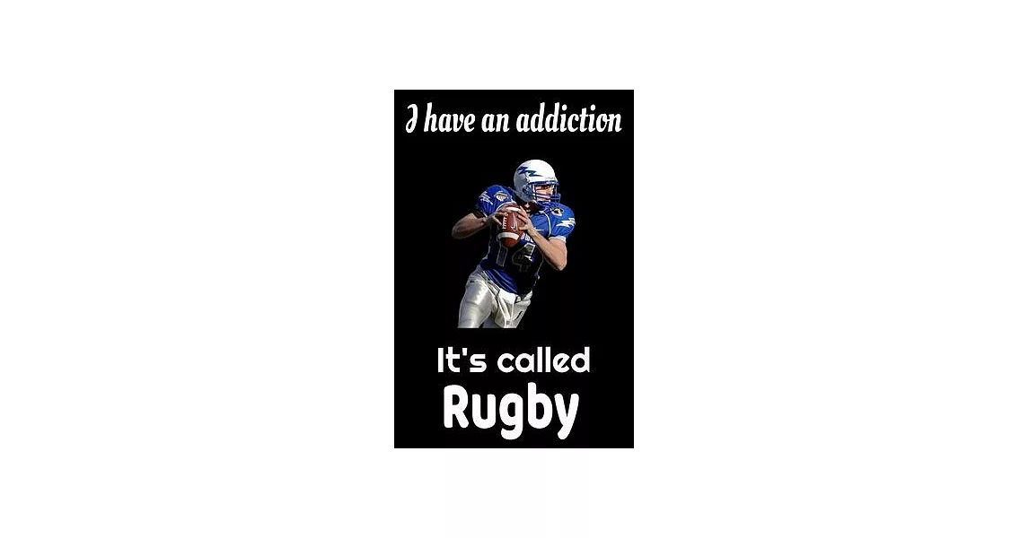 博客來-i have an addiction it’’s called rugby: Rugby journal for ...