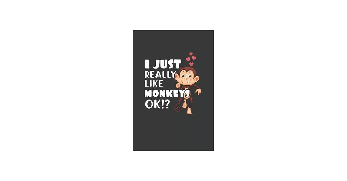 博客來-I Just Really Like Monkeys OK?: 6x9 Inch Journal Diary Notebook 110 ...