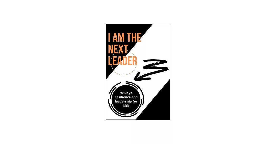博客來-I Am the Next Leader: A 90-Day resilience building journal for kids ...