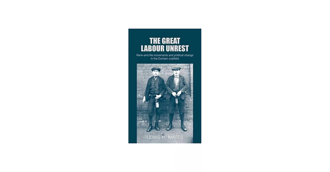博客來-The Great Labour Unrest: Rank-And-File Movements and Political ...