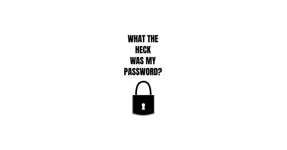 博客來-What The Heck Was My Password?: Password Book, Protect & Remember ...