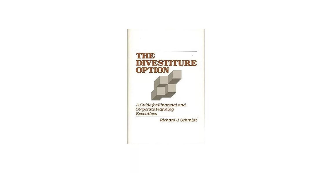 博客來-The Divestiture Option: A Guide for Financial and Corporate ...