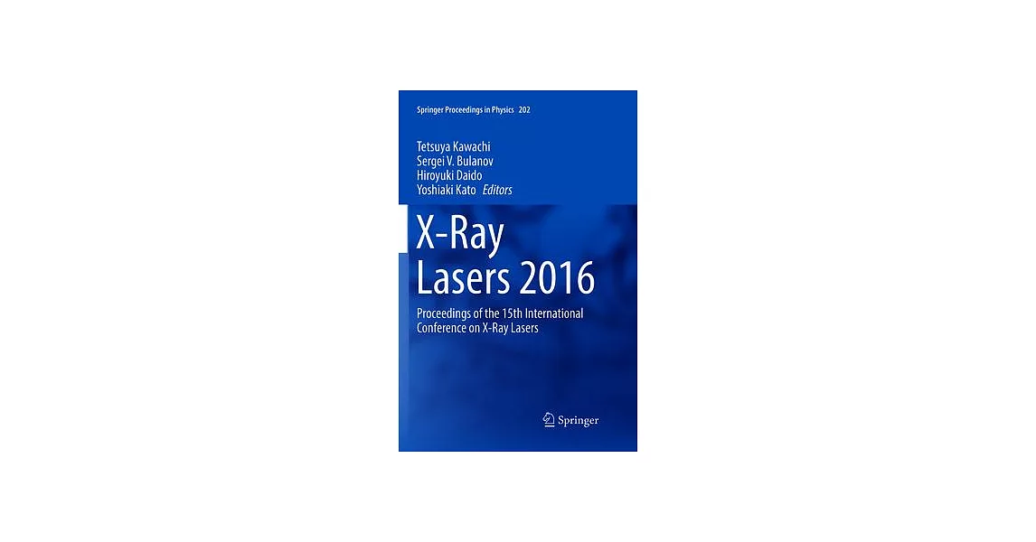 博客來-X-Ray Lasers 2016: Proceedings of the 15th International Conference on X-Ray Lasers