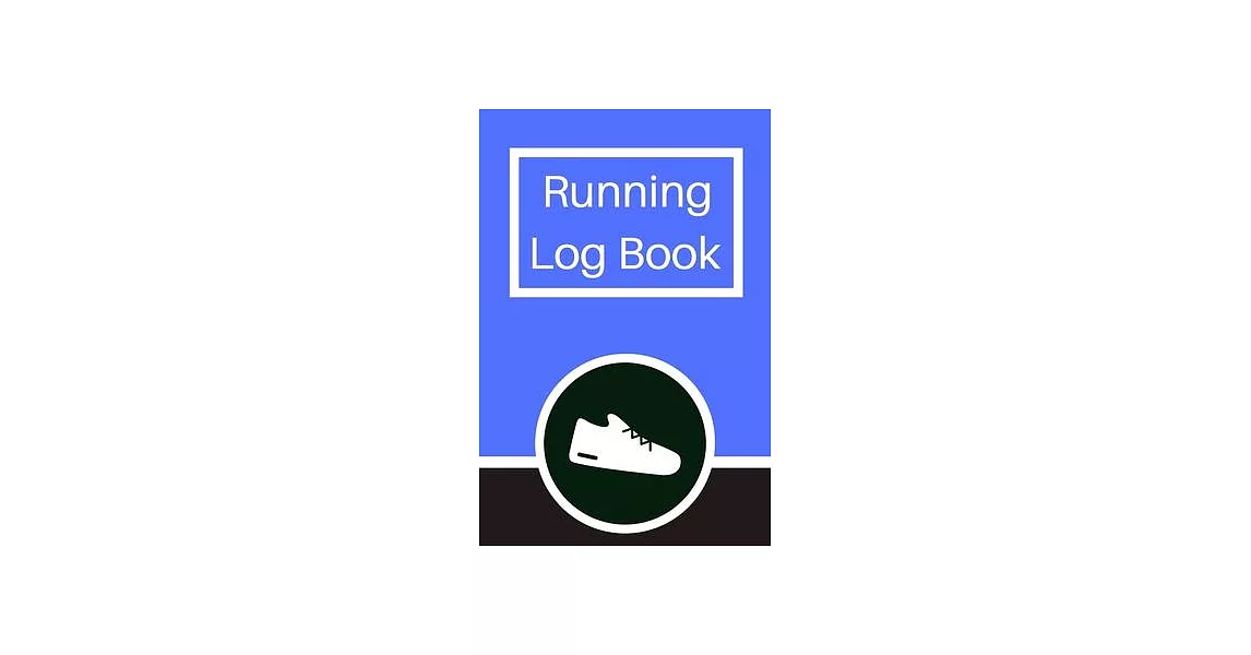 博客來-Running Log Book: My Running Diary, Runners Training Log, Running ...