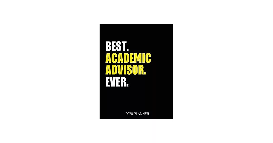 博客來-Best Academic Advisor Ever 2020 Planner: Academic Advisor Weekly ...