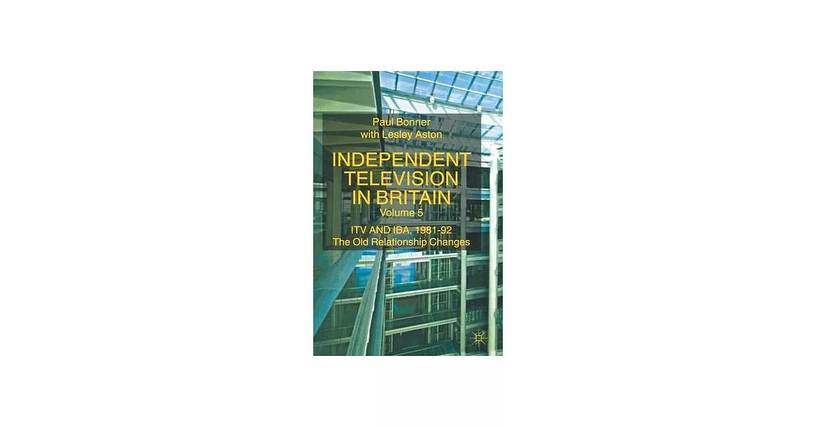 博客來-Independent Television in Britain: Itv and Iba 1981-92: The Old ...