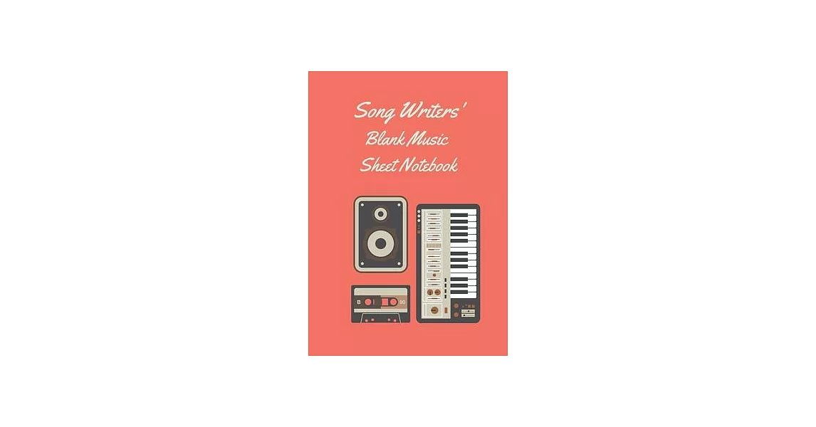 博客來-Songwriter’’s Blank Music Sheet Notebook: Song Writing Journals For ...