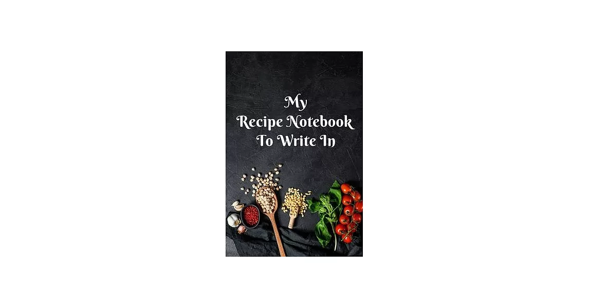 博客來-My Recipe Notebook to write in: Recipe notebook to write in the ...