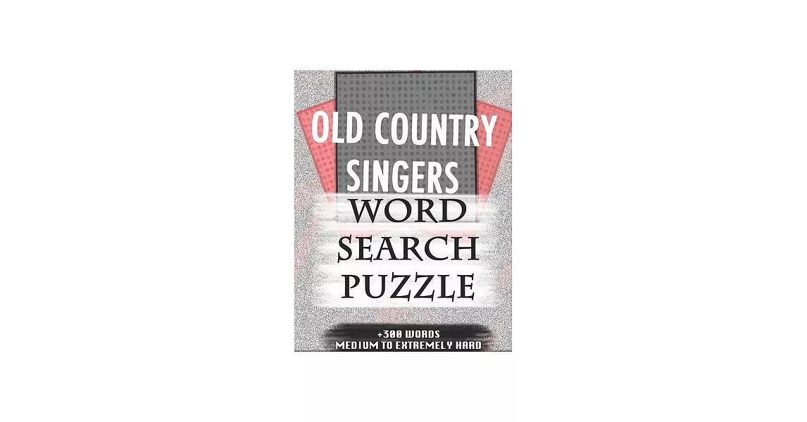 博客來-OLD COUNTRY SINGERS WORD SEARCH PUZZLE +300 WORDS Medium To ...