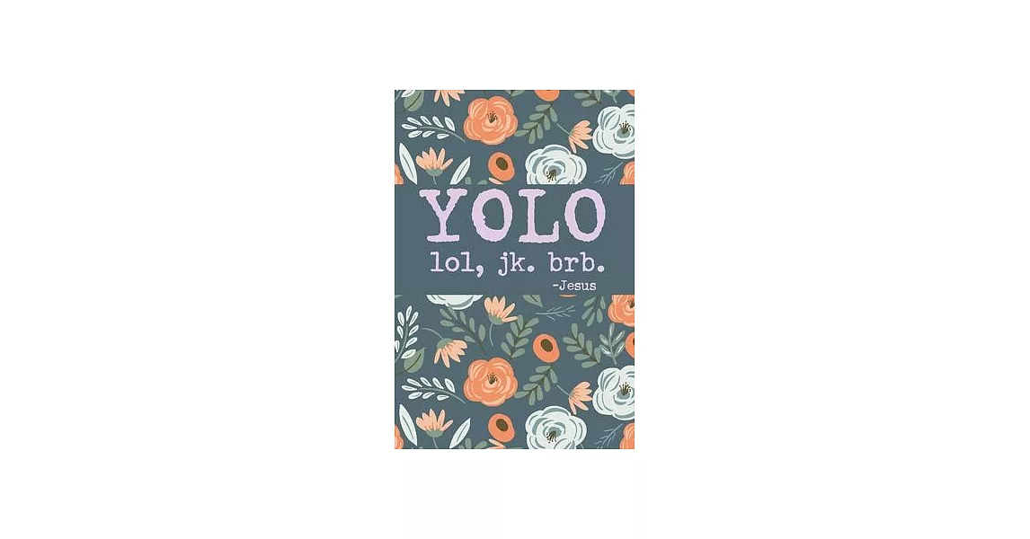 博客來-Yolo Lol Jk Brb Jesus: Funny Jesus quotes: Prayer Journal/ Yolo Lol ...