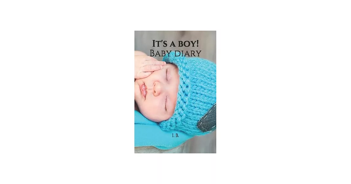 博客來-It’’s a boy! Baby diary: Birth Diary - Child Diary - Personal ...