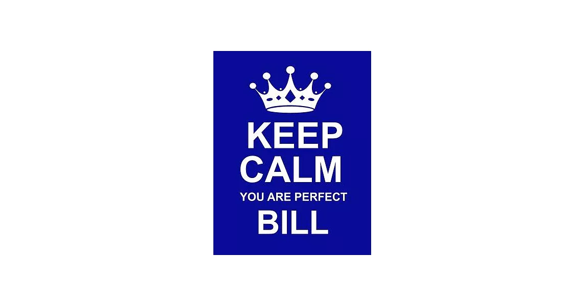 博客來-Keep Calm You Are Perfect Bill: Large Blue Notebook/Diary/Journal ...
