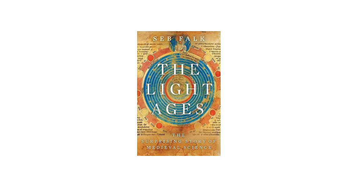 博客來-The Light Ages: The Surprising Story of Medieval Science