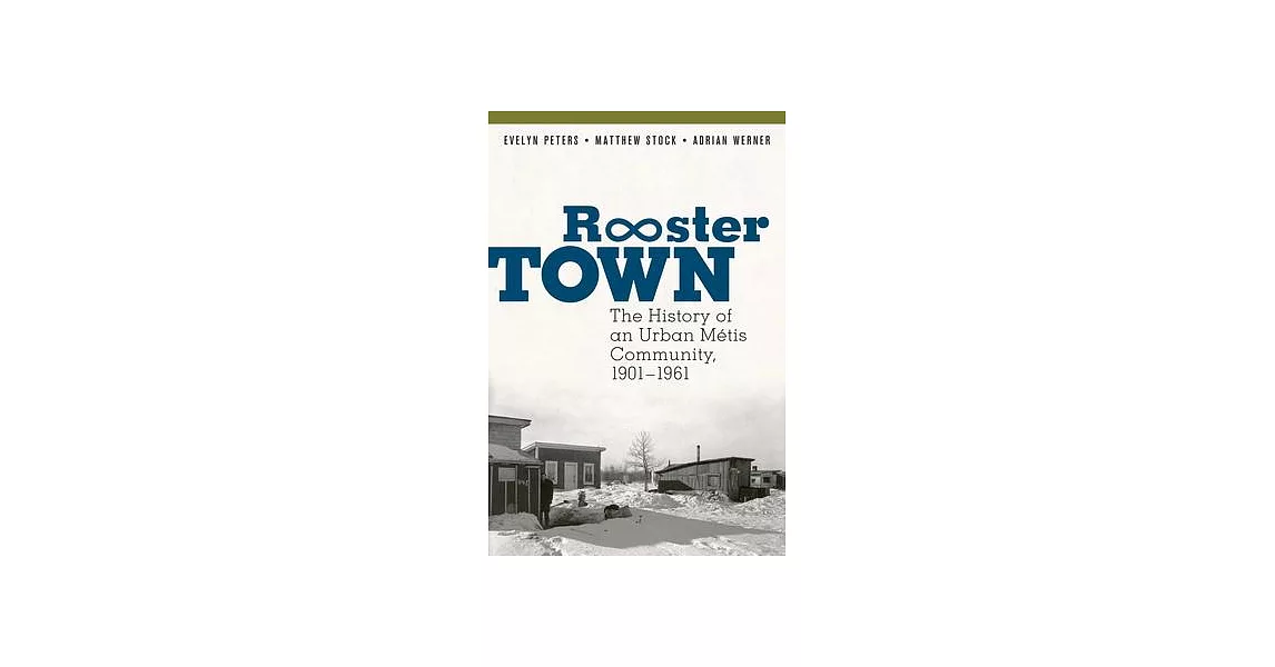 博客來-Rooster Town: The History of an Urban Métis Community, 1901-1961