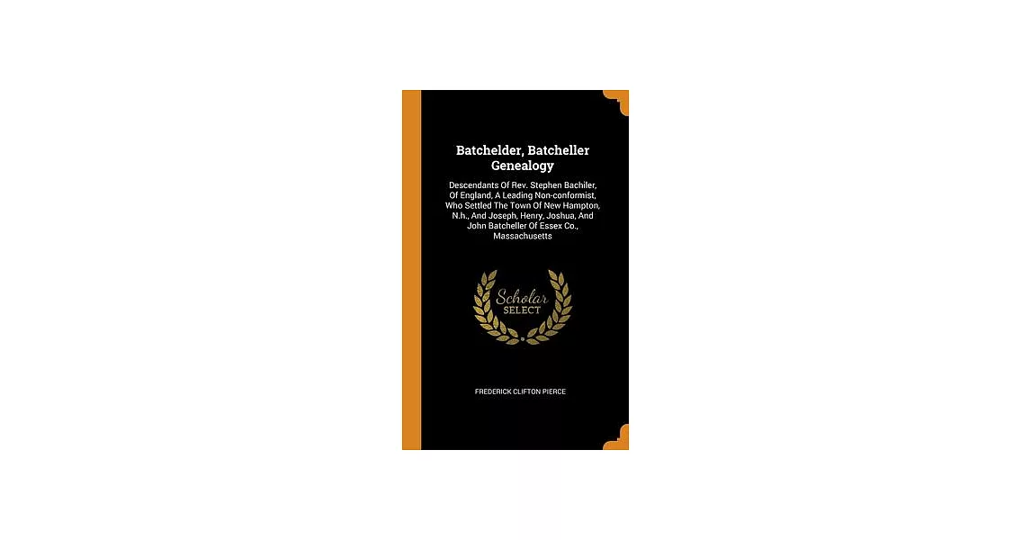 博客來-Batchelder, Batcheller Genealogy: Descendants Of Rev. Stephen ...