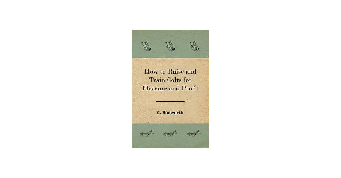 博客來-How to Raise and Train Colts for Pleasure and Profit