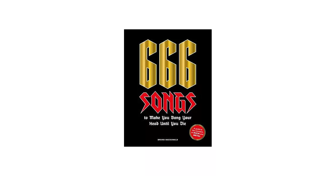 博客來-666 Songs to Make You Bang Your Head Until You Die: A Guide to the ...